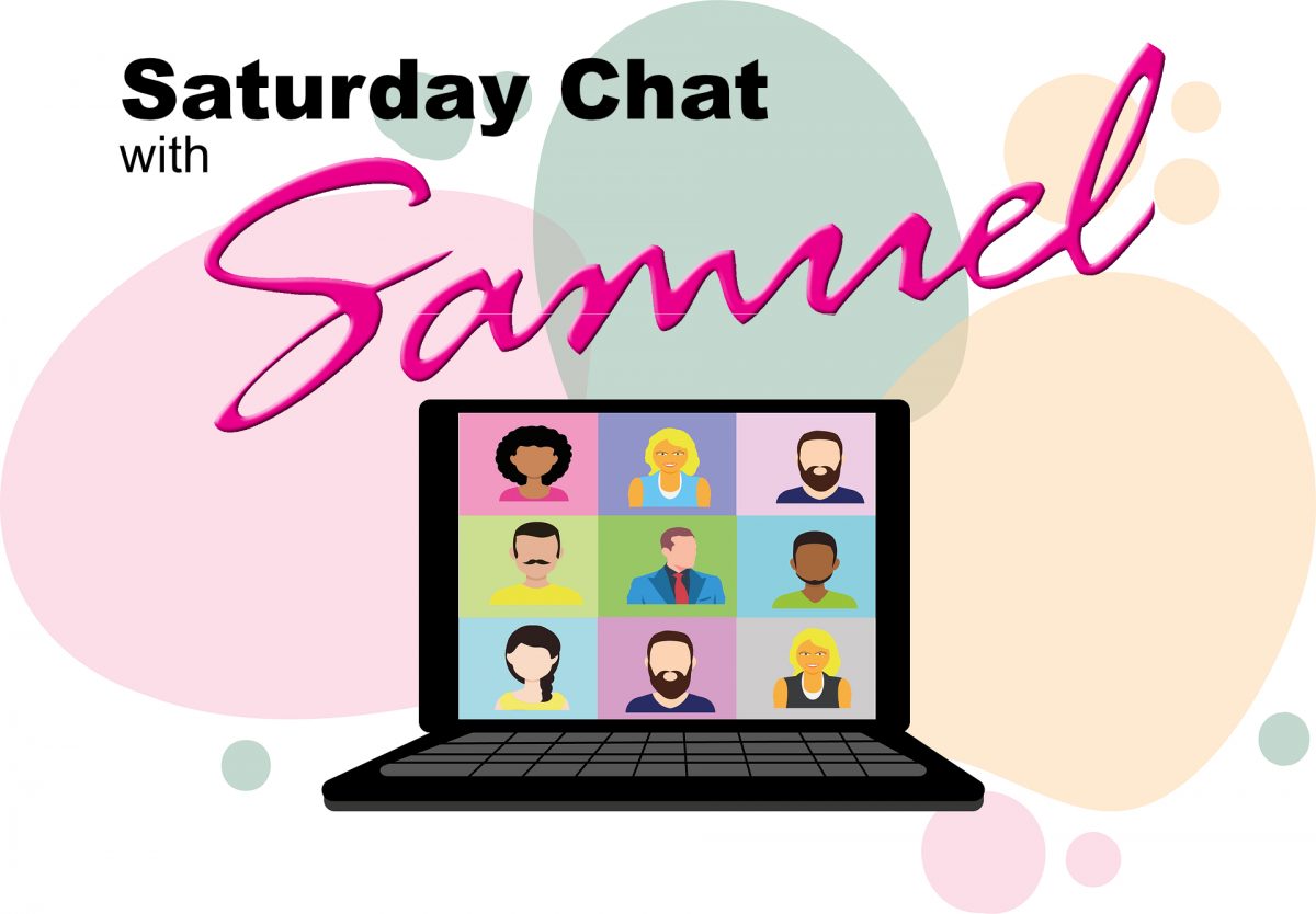 Saturday Chat with Samuel: March 13, 2021 - discoversamuel.com